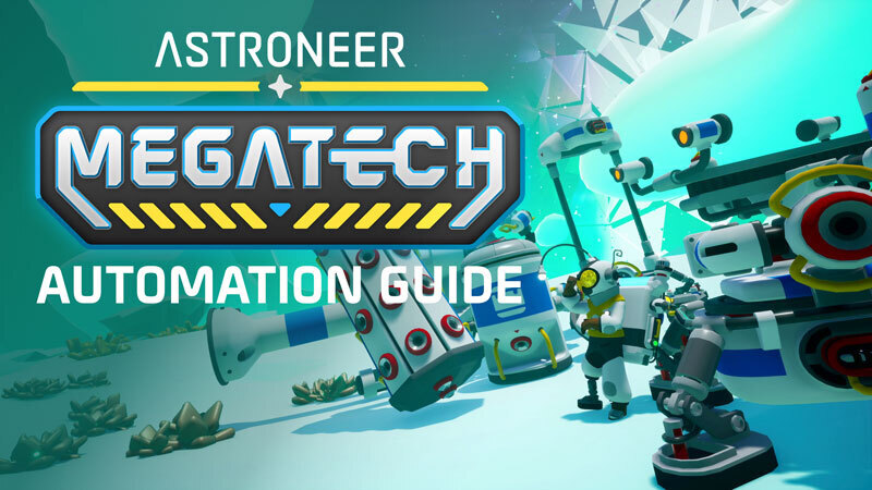 ASTRONEER - Megatech Automation Guide - Steam News