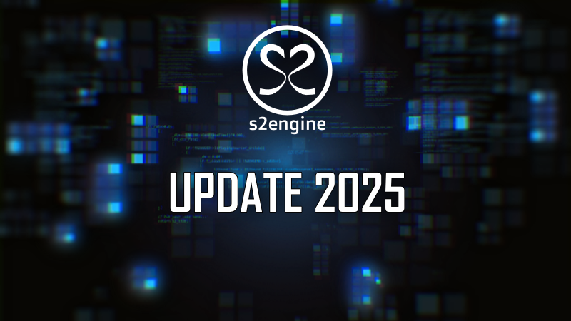 S2ENGINE HD - 🆕 S2ENGINE 2025 – Now Available! (End of the BETA Phase ...
