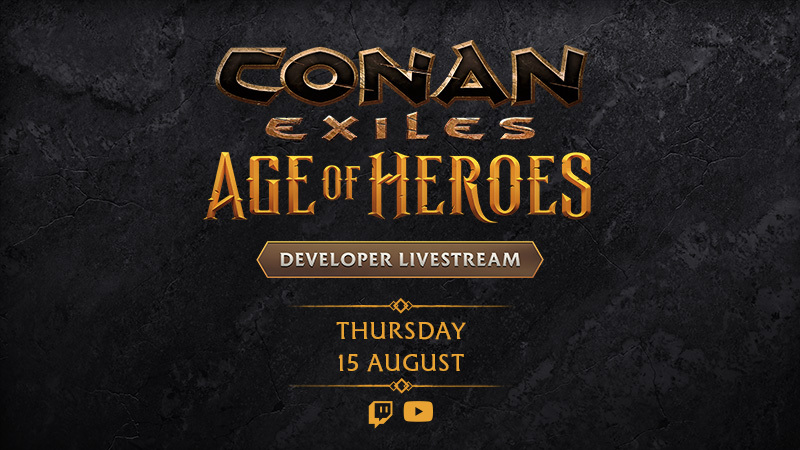 Conan Exiles - Developer Livestream: Age of Heroes - Chapter 1 - Steam News