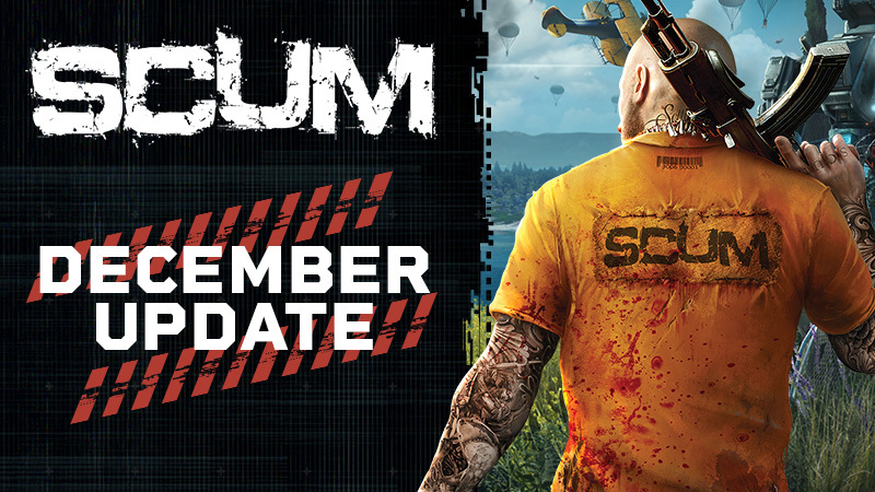 SCUM - SCUM - December update... update - Steam News