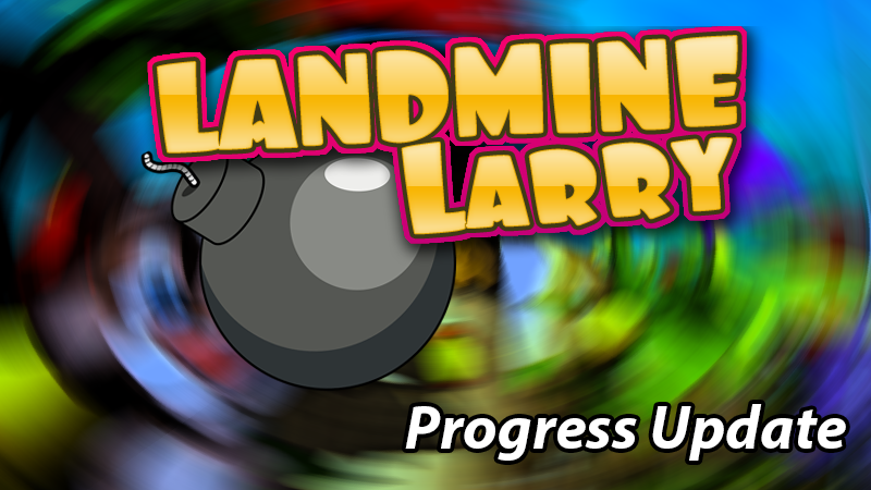 Steam :: Landmine Larry :: Level Setting Landmine Larry