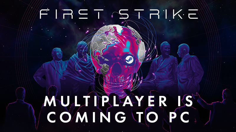 First Strike - Multiplayer is coming to PC! FOR FREE - Steam News