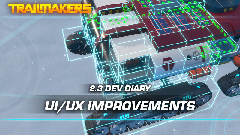 Trailmakers - UI/UX Improvements | 2.3 Dev Diary - Steam News