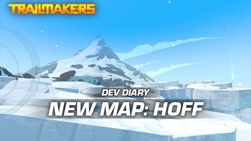 Trailmakers - Welcome to Hoff ️ New Map Revealed! - Steam News