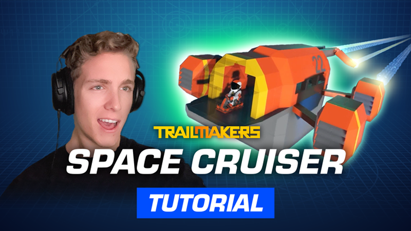 Trailmakers - Space Cruiser Trailmakers Tutorials - Steam News