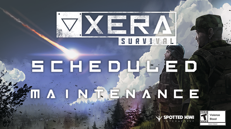 XERA: Survival - Scheduled Maintenance 1/6/2024 2:30pm NZT - 2:45pm NZT ...