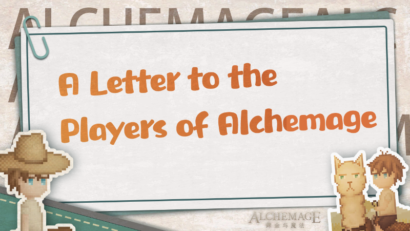 Alchemage - A Letter to the Players of 《Alchemage》 and Our Veteran ...