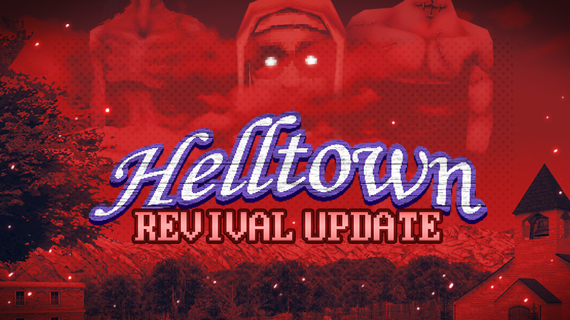 Helltown - The Helltown Revival Update Launches @1 PM EDT On The 19th ...