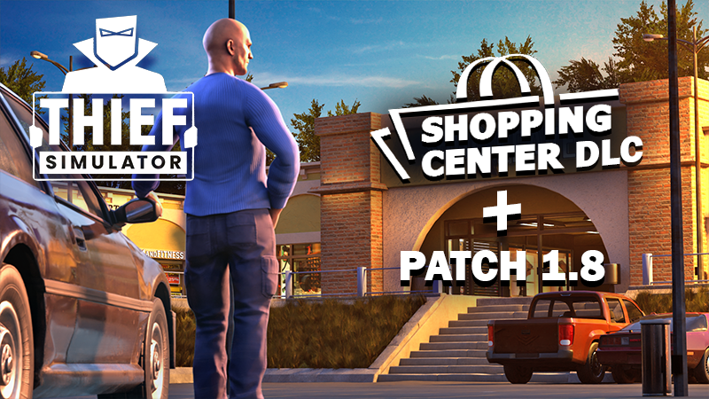 Thief Simulator - Get ready for the Shopping Center DLC and patch 1.8 ...