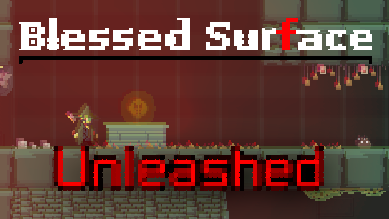 Steam :: Blessed Surface :: Blessed Surface: Unleashed