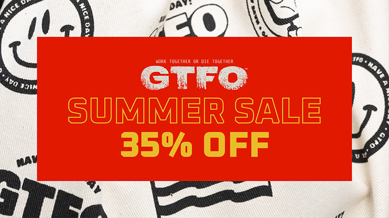 GTFO - 35% OFF — GTFO MERCH SUMMER SALE - Steam News