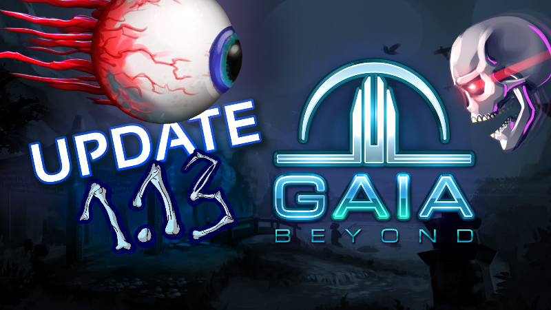 Gaia Beyond - Update 1.13 - Steam News
