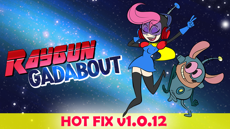 Raygun Gadabout - Hotfix v1.0.12 - Steam News