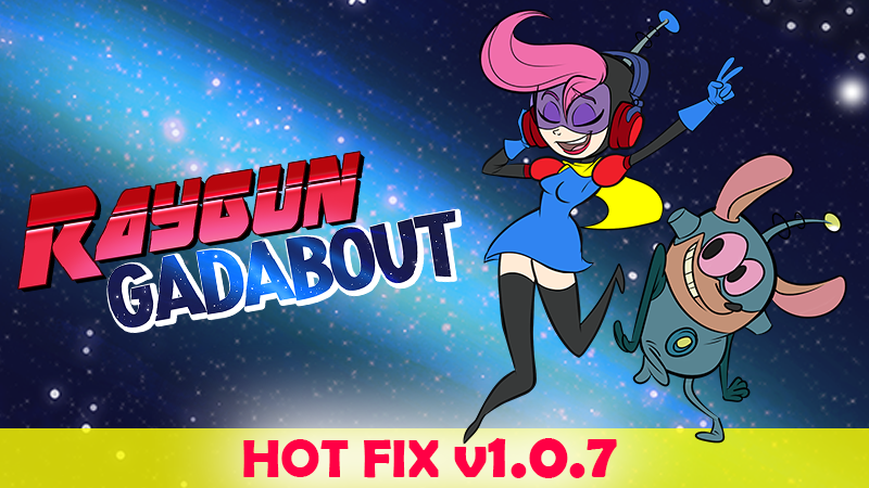 Raygun Gadabout - Hotfix v1.0.7 - Steam News