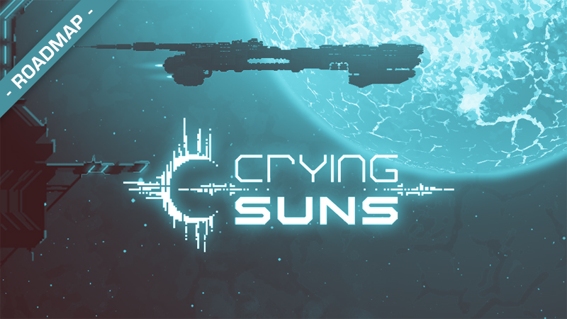 Steam :: Crying Suns :: Crying Suns Roadmap