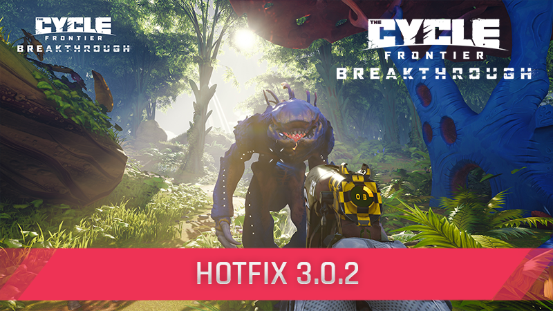 The Cycle: Frontier - Hotfix - 3.0.2 - March 31st - Steam News