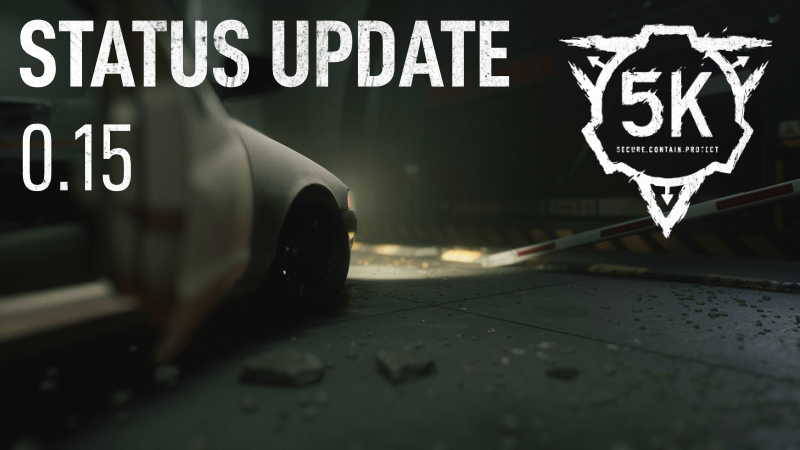 SCP: 5K - Status Update: Update 0.15 - Steam News
