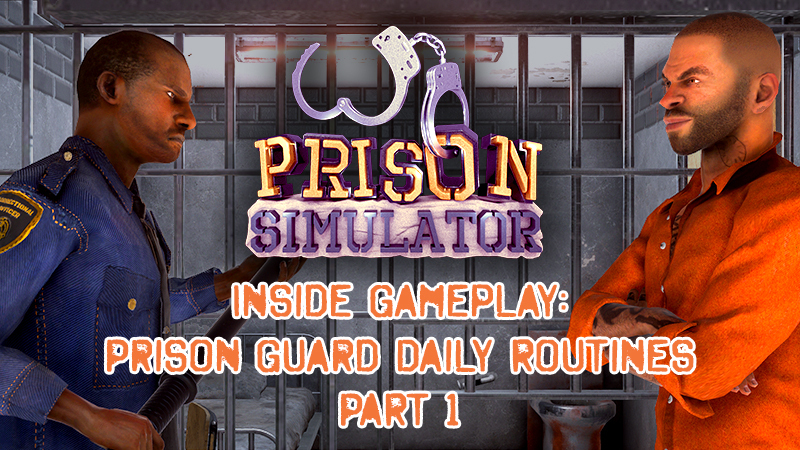 Prison Simulator - Inside Gameplay: Prison Guard Daily Routines PART 1 ...