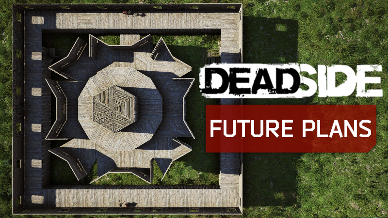 Deadside - Future Plans & 1.2 Overview Video - Steam News