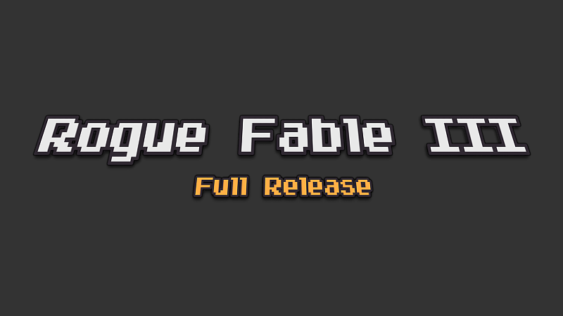 Rogue Fable III - Full Release! - Steam News