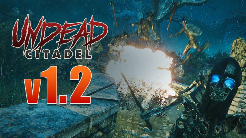 Undead Citadel - Undead Citadel Update 1.2 Released! - Steam News