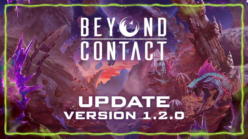 Beyond Contact - 🚀 Update Version 1.2.0 🚀 - Steam News