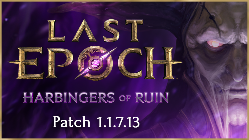 Last Epoch - Last Epoch Hotfix 1.1.7.13 - Steam News