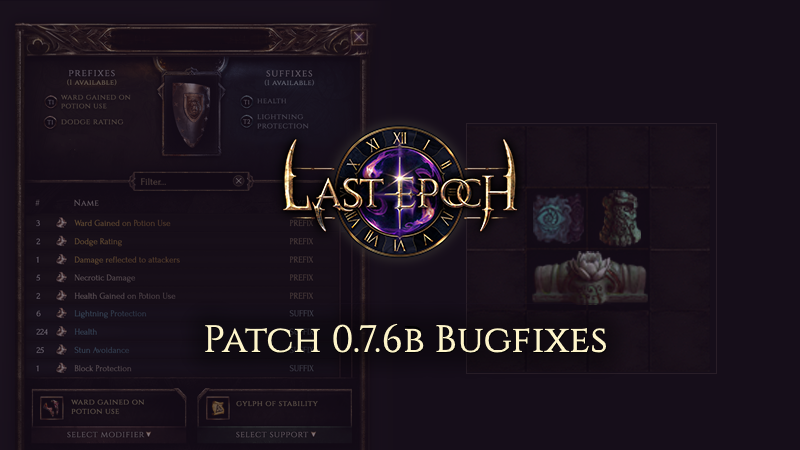 Last Epoch - Beta 0.7.6b Release and Patch Notes - Steam News