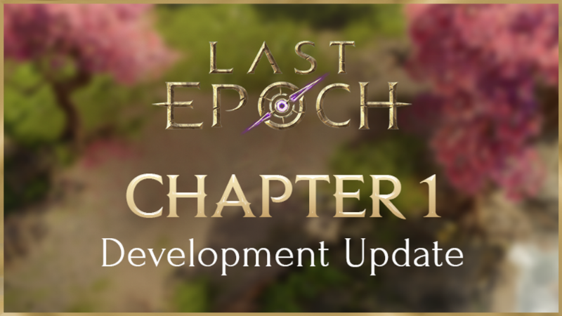 Last Epoch - Chapter 1 Rework | Coming in Rising Flames - Steam News
