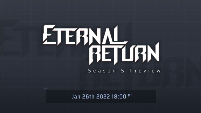 Eternal Return - Season 5 Preview - Dev Stream - Steam News