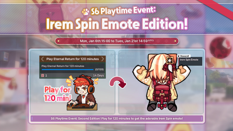 Eternal Return - S6 Playtime Event: Irem Spin Edition! - Steam News