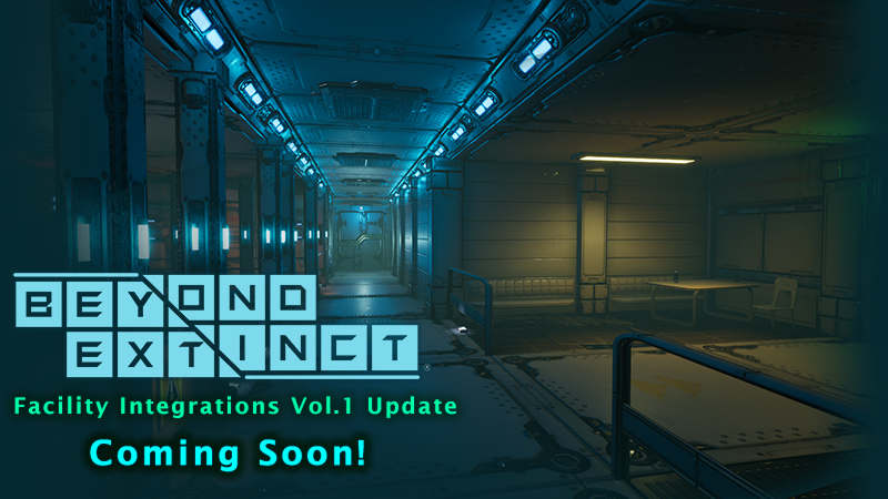 Beyond Extinct - We claim that 'Facility Integrations Vol.1' update will worth to wait! - Steam News