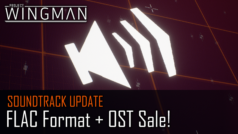 Project Wingman - SOUNDTRACK UPDATE #1 : FLAC Format + OST Sale ...