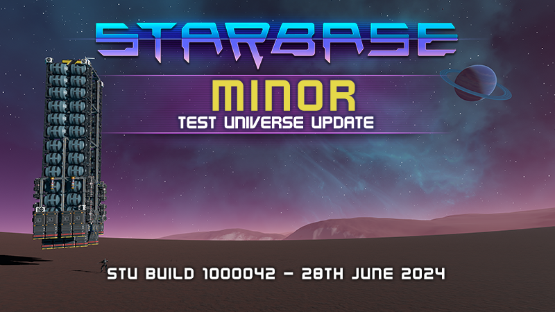 Starbase - Starbase STU Update 28.06.2024 - STU Build 1000042 - Steam News