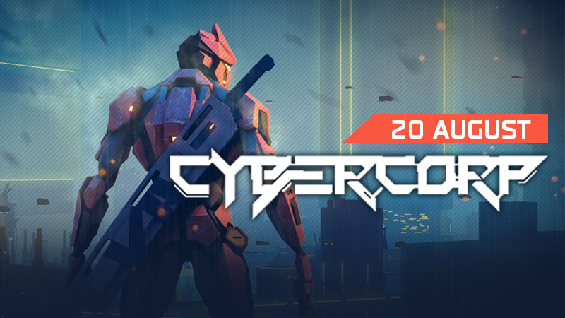 CyberCorp - August 20 - CyberCorp Early Access - Steam News