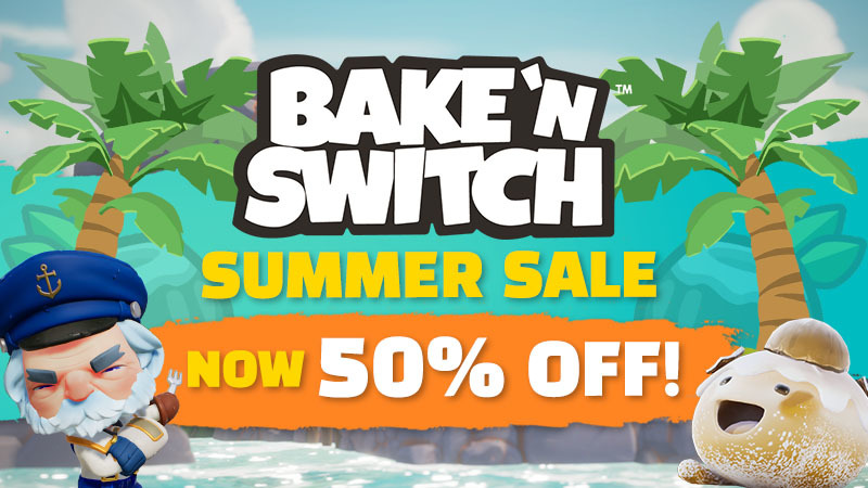 Bake 'n Switch - Summer BUNANZA sale is coming! - Steam News