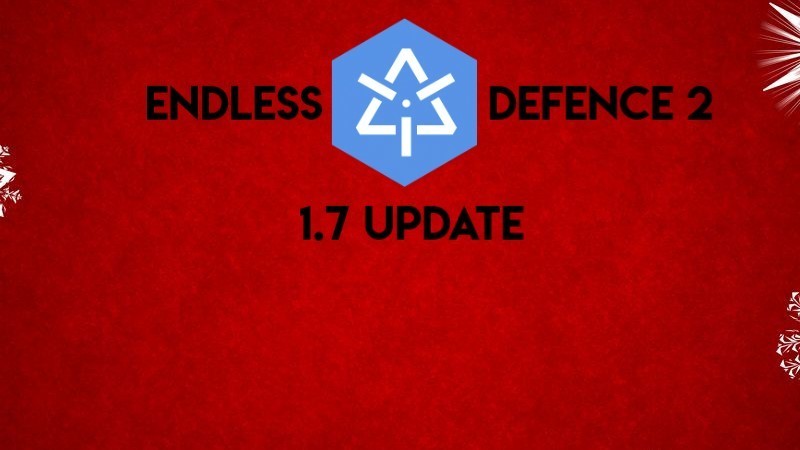 Endless Defence 2 - 1.7 Trailer - Steam News