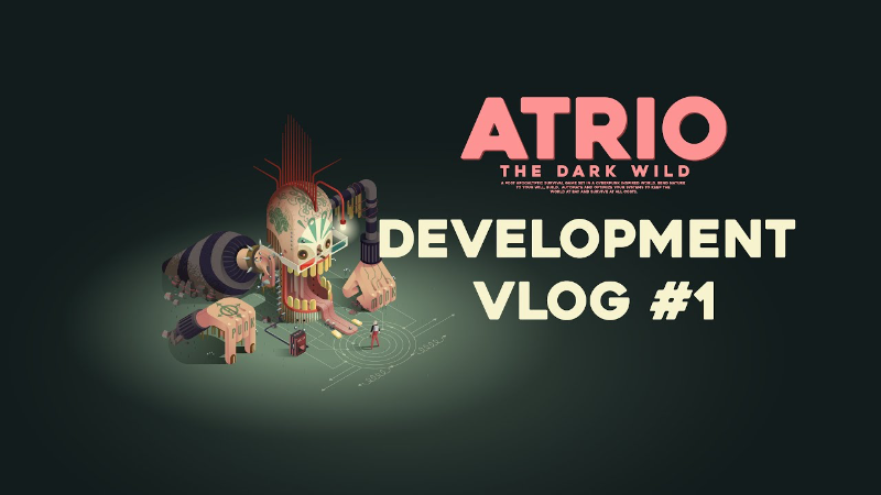 Atrio: The Dark Wild - 6 Months of Game Development - Steam News
