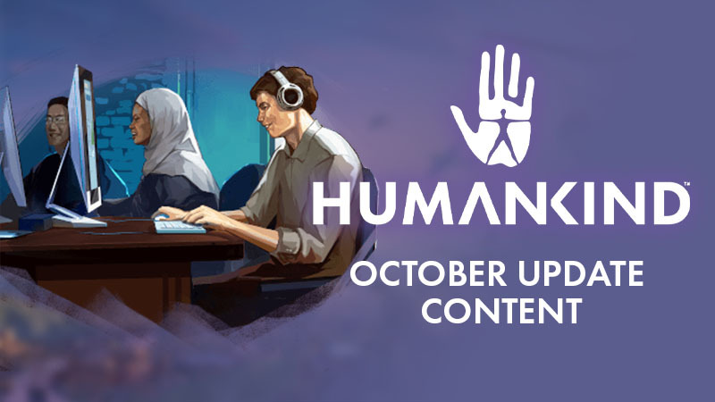 HUMANKIND™ - October Update Content Overview - Steam News