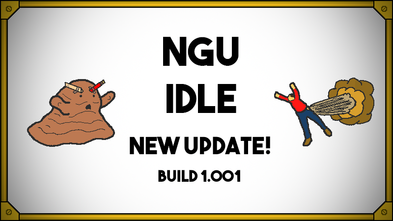 NGU IDLE - Build 1.001 Released - Steam News