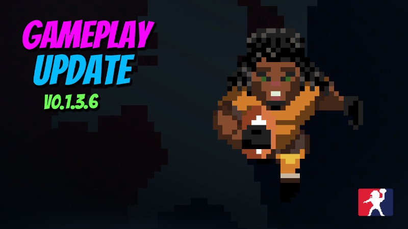 Legend Bowl - Gameplay Update v0.1.3.6 - Steam News