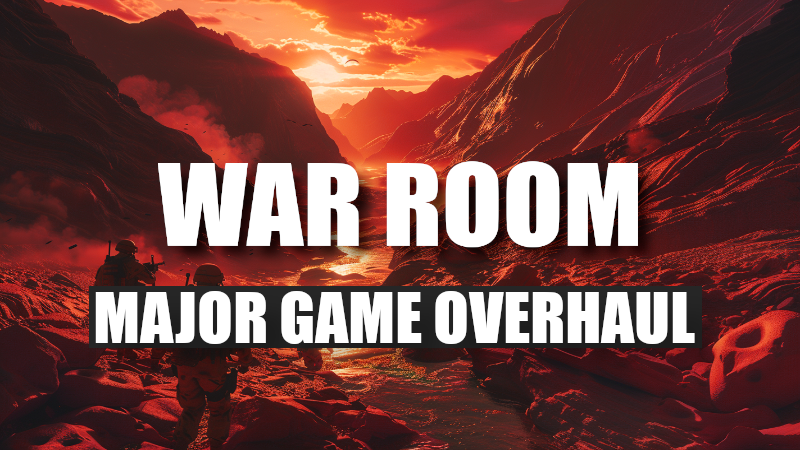War Room - MAJOR GAME OVERHAUL - Steam News