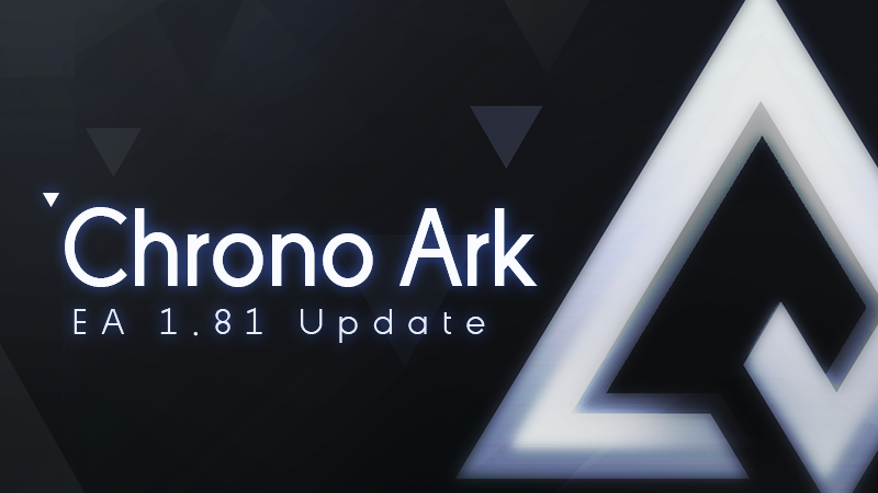 Chrono Ark - Chrono Ark EA 1.81 Update - Steam News
