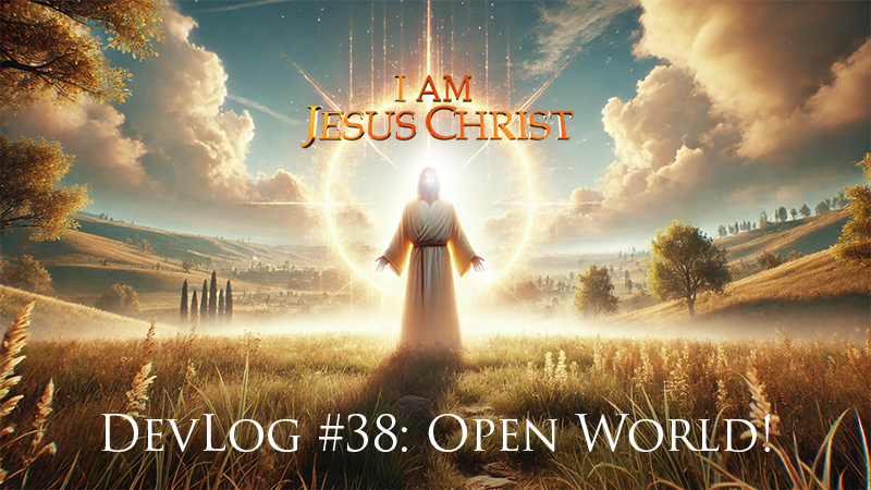 I Am Jesus Christ - Devlog #38: Open World - Steam News