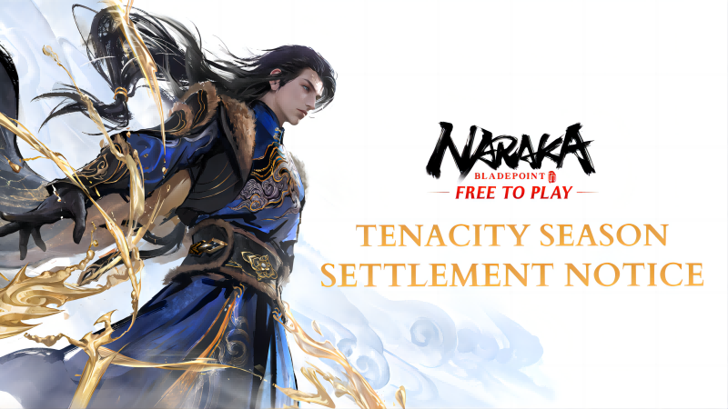 Steam :: NARAKA: BLADEPOINT :: NARAKA: BLADEPOINT Tenacity Season Settlement Notice