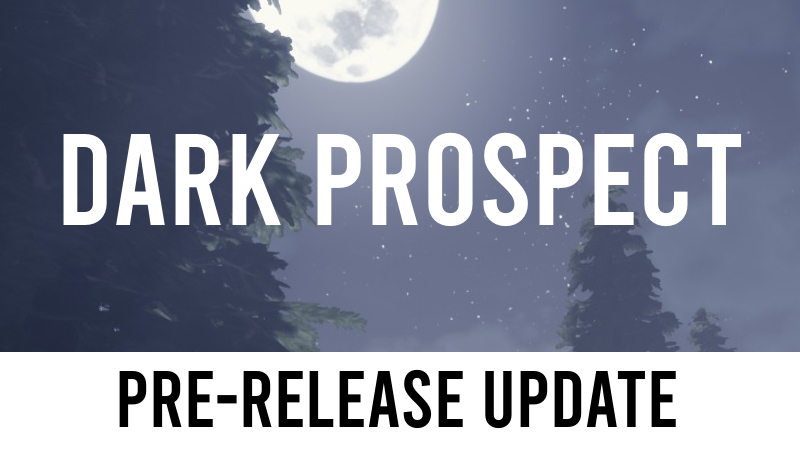 Dark Prospect - Dark Prospect - Pre-Release Update - Steam News