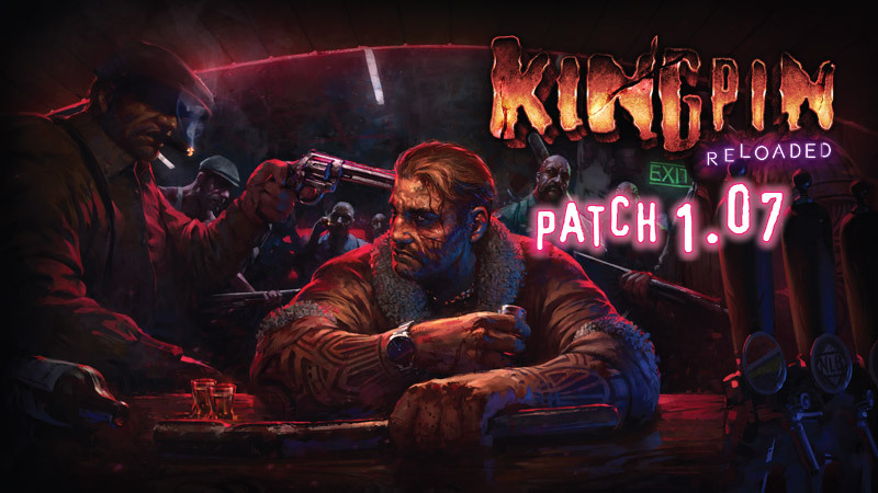 Kingpin: Reloaded - 1.07 Patch Notes - Steam News