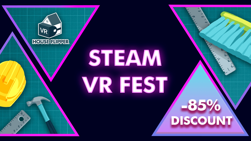 House Flipper VR - We're on Steam VR Fest! -85% on your favourite virtual reality renovations ...