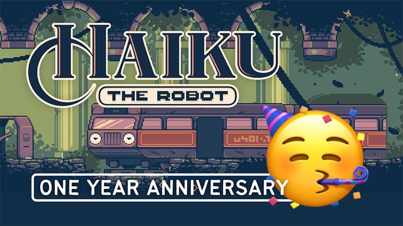 Haiku, the Robot - One-year Anniversary Update! - Steam News