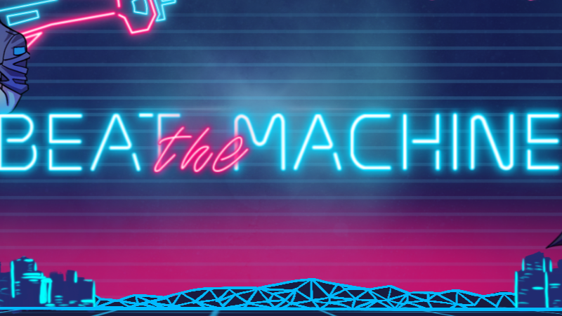 Steam :: Beat the Machine: Rebooted :: Beat the Machine Patch 1.3